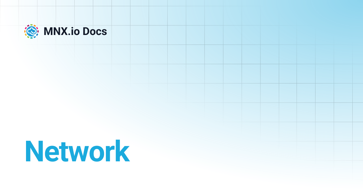 Network | MNX.io Docs